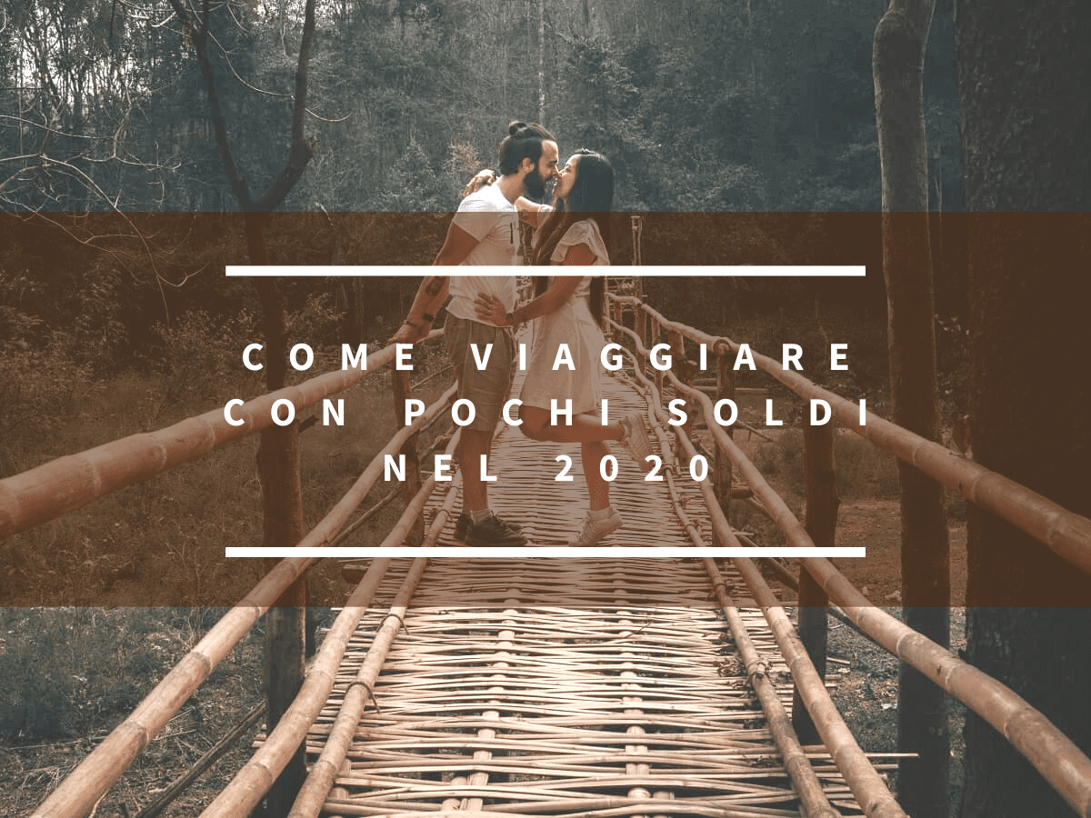 Come viaggiare con pochi soldi nel 2020
